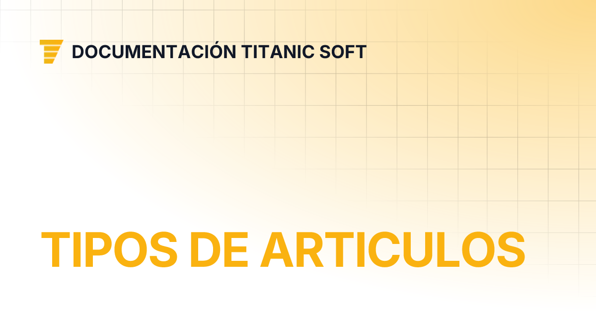 TIPOS DE ARTICULOS | DOCUMENTACIÓN TITANIC SOFT